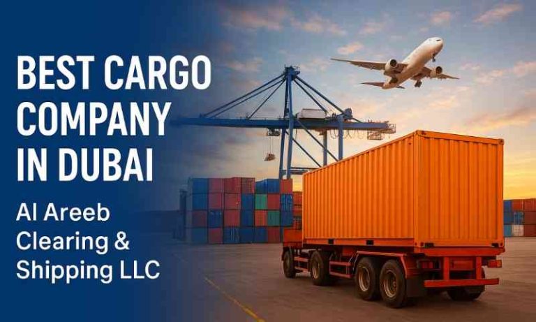Best Cargo Company in Dubai (2026) | Air, Sea & Land Freight